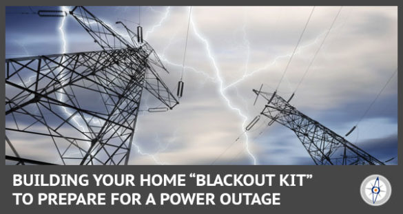 Building Your Home "Blackout Kit" to Prepare for a Power Outage ...