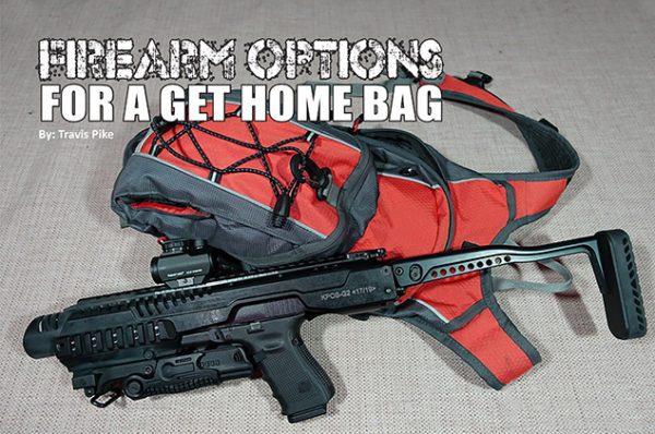 Survival Dispatch » FIREARM OPTIONS FOR A GET HOME BAG