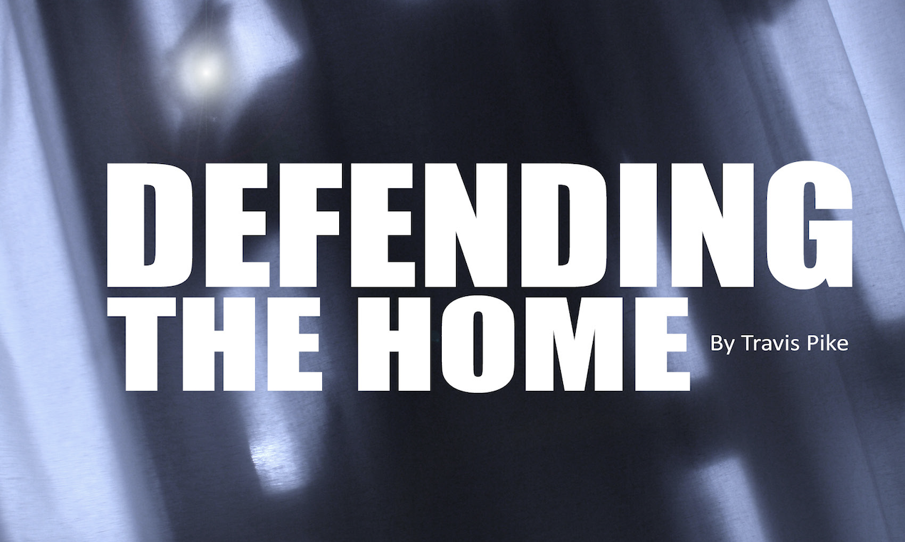 Defending Your Home - Survival Dispatch