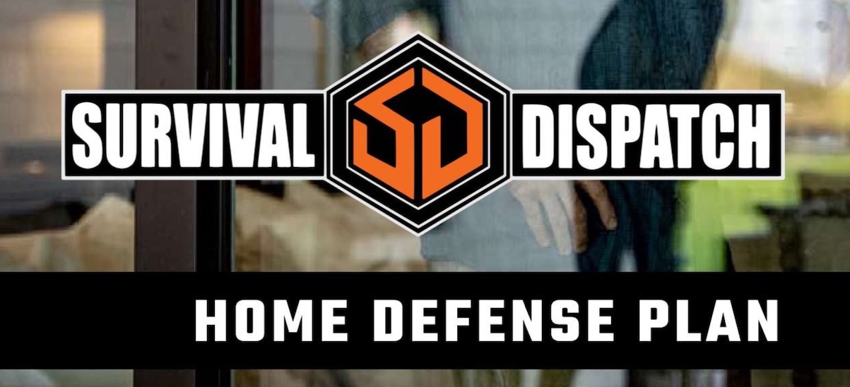 Get The SD Home Defense Plan FREE - Survival Dispatch