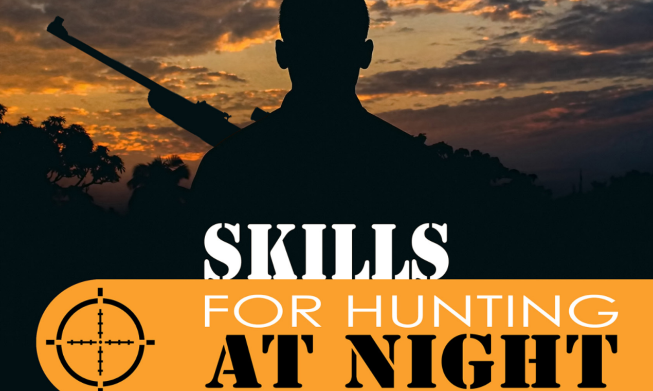 Skills for Hunting at Night - Survival Dispatch